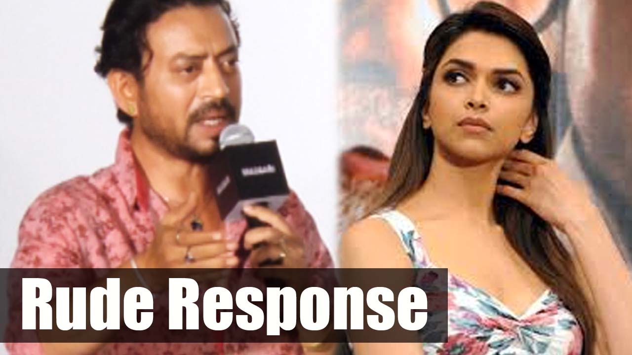 Watch: Irrfan Khan's RUDE Response When Asked About Deepika Padukone